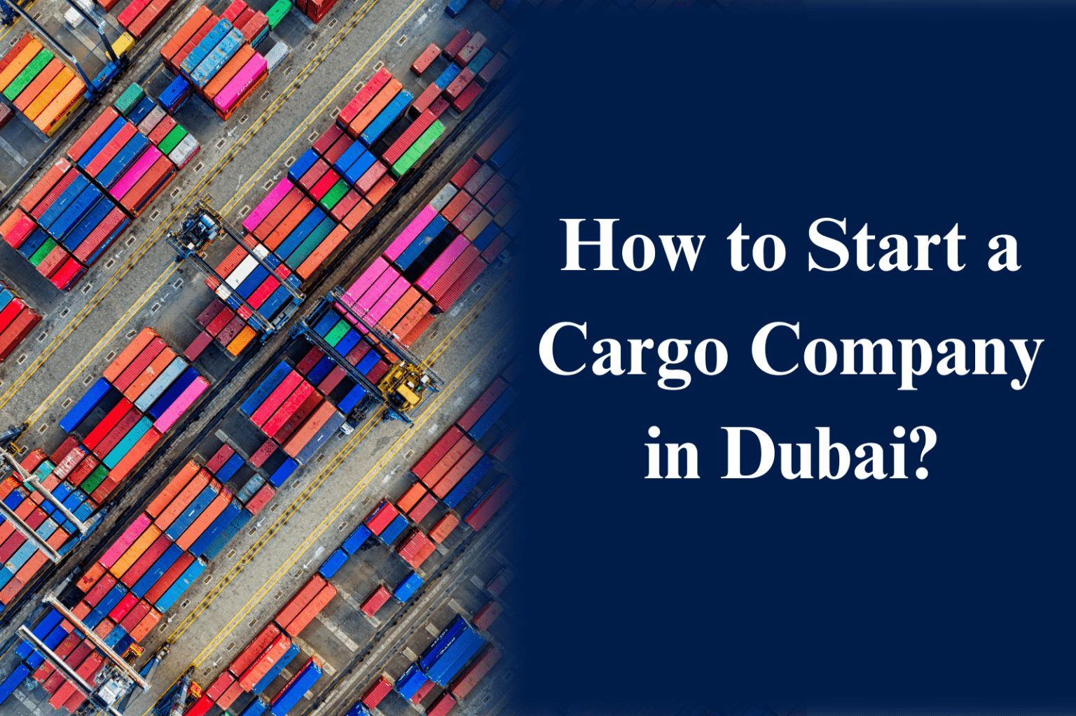 How to Start a Cargo Company in Dubai?